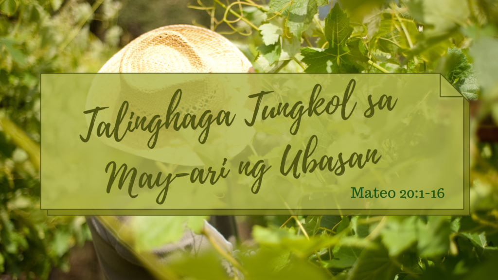 Parabula: Talinghaga Tungkol sa May-ari ng Ubasan - Padayon Wikang Filipino