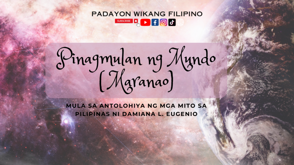 Pinagmulan ng Mundo (Maranao) - Padayon Wikang Filipino