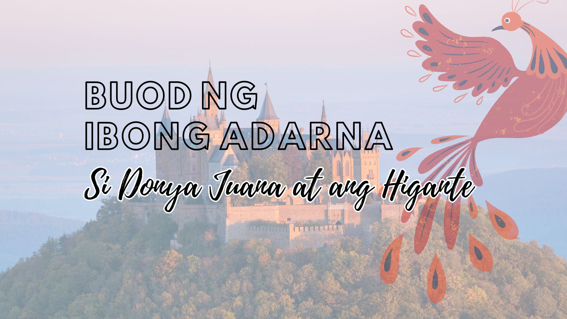 BUOD NG IBONG ADARNA: SI DONYA JUANA AT ANG HIGANTE - Padayon Wikang ...